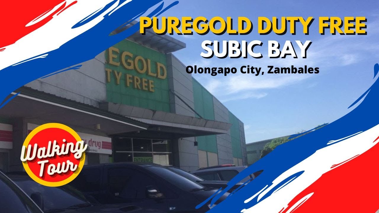 PUREGOLD DUTY FREE SUBIC, Olongapo City, Zambales | WALKING TOUR PINAS ...