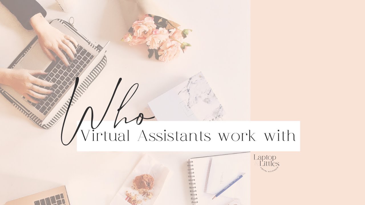 Who Virtual Assistants Work With - YouTube