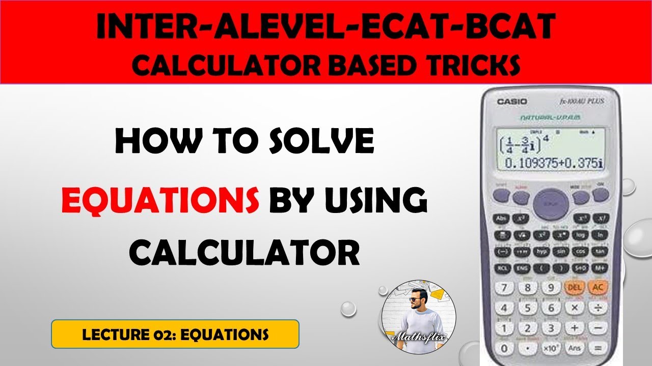 HOW TO SOLVE EQUATIONS USING CALCULATOR CASIO FX 991ES CASIO FX how-to-solve-equations-using-calculator-casio-fx-991es-casio-fx