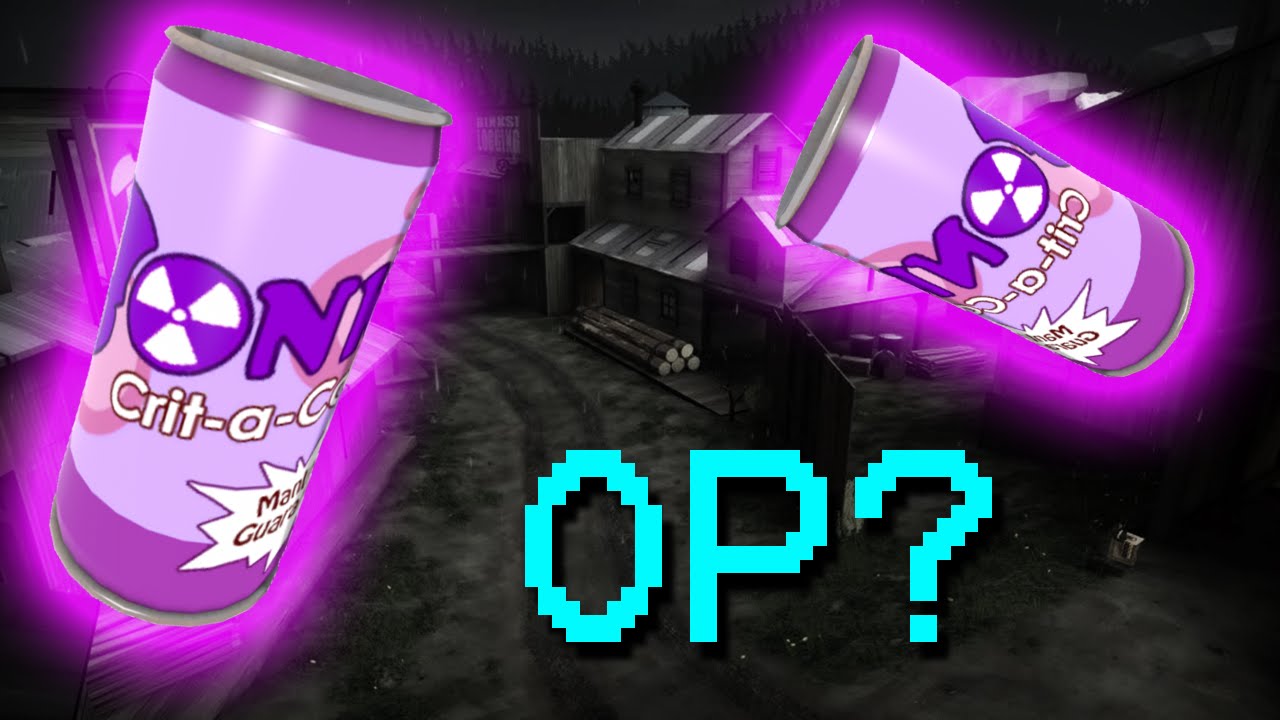 TF2: Is Crit-a-Cola STILL Overpowered? [MYM Update] - YouTube