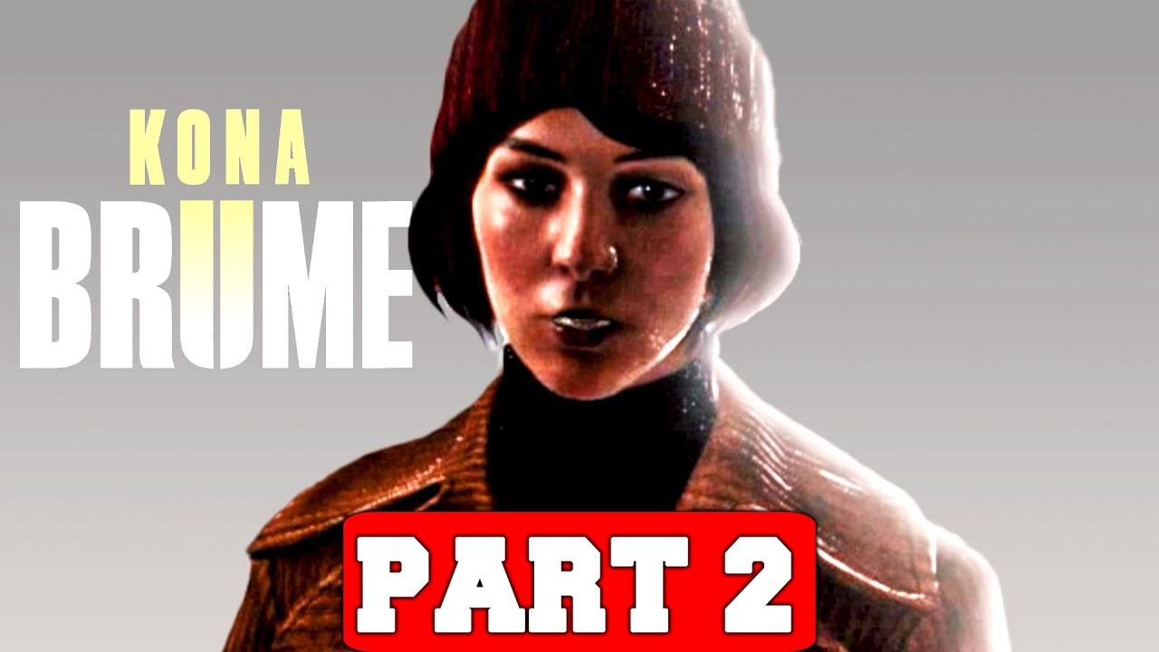 Kona II: Brume Gameplay Walkthrough Part 2 - No Commentary (PC Full ...