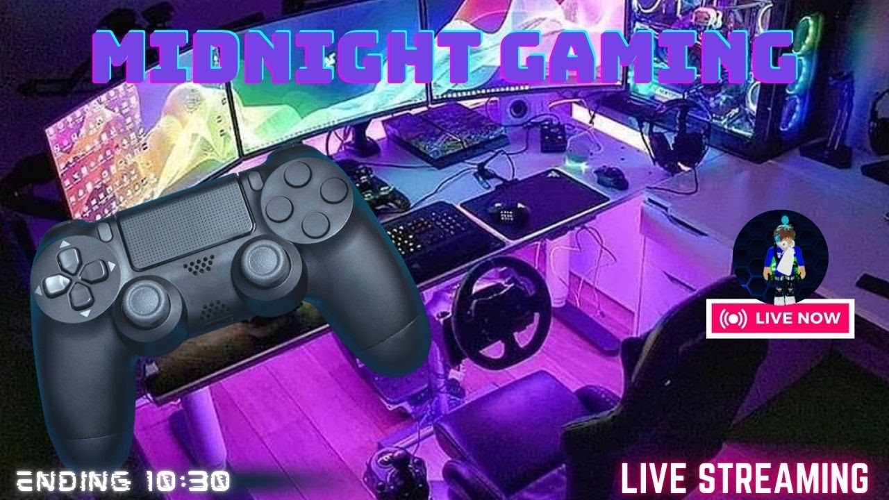 MIDNIGHT GAMING TILL 10:30PM - YouTube