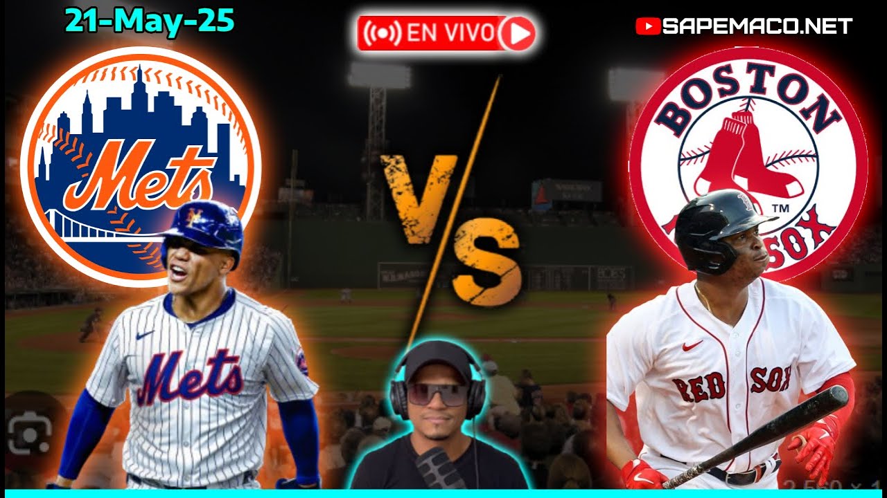 New York METS vs BOSTON Red Sox, en Vivo. (21-05-25) - YouTube
