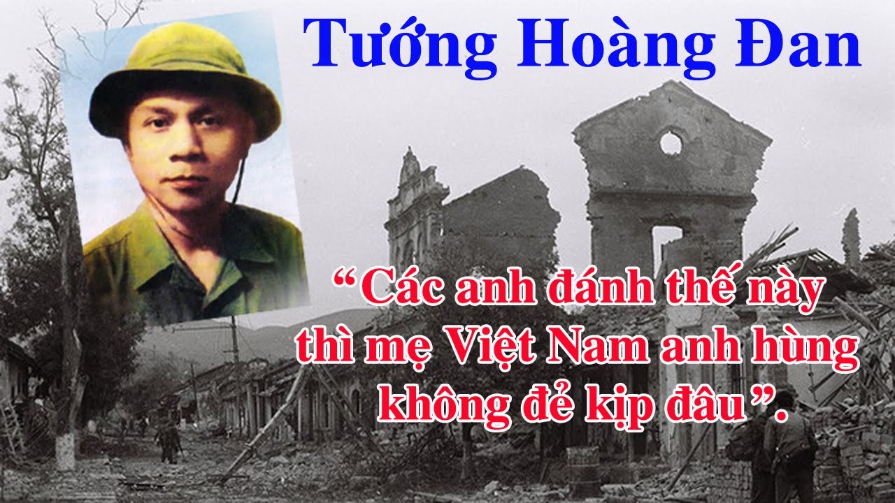 Tướng Hoàng Đan Lịch sử là gì mà làm lính tôi khổ thế - YouTube