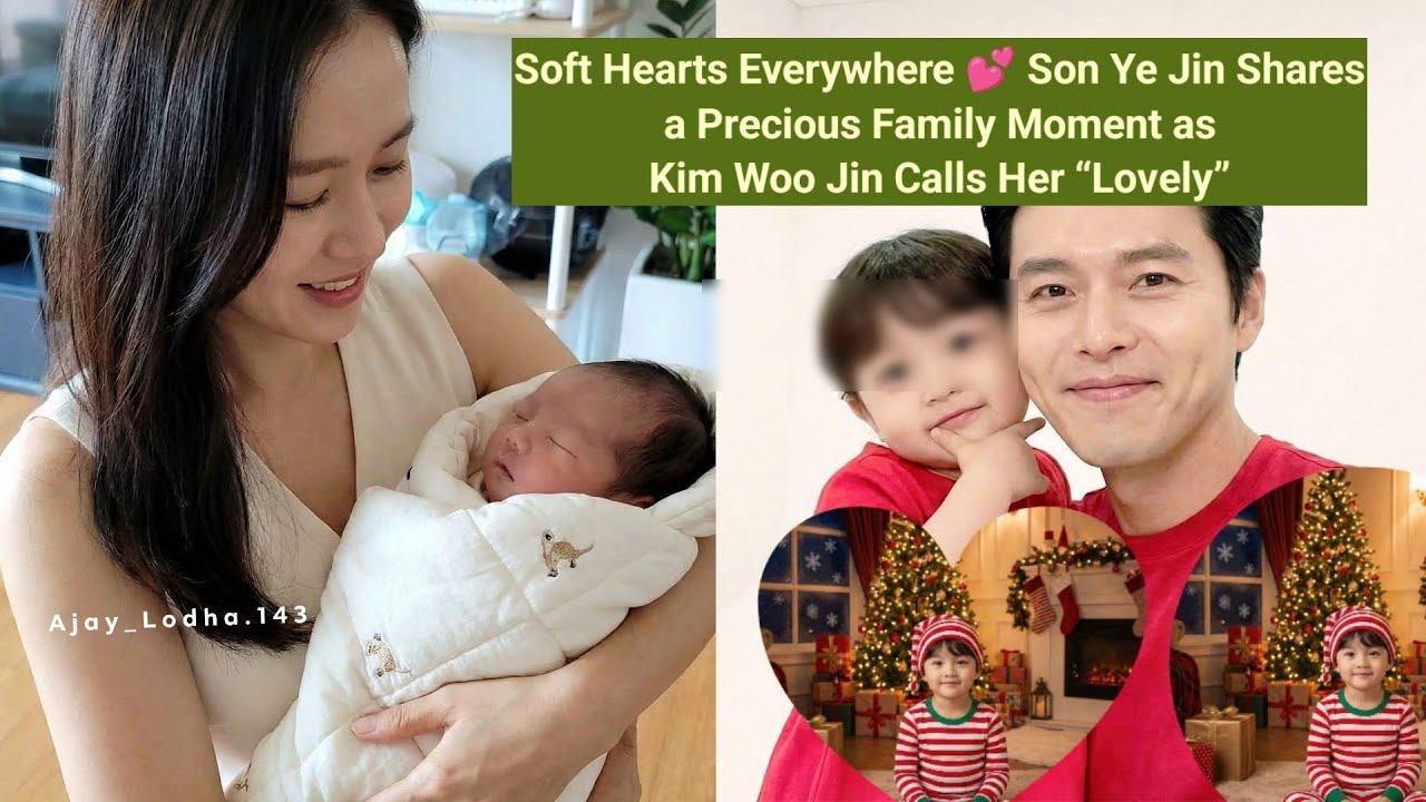 Soft Hearts Everywhere! Son Ye Jin Shares a Precious Family Moment as ...
