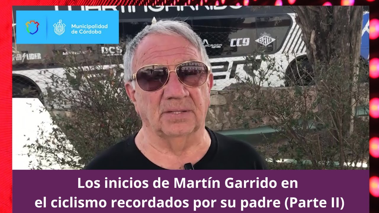 Los inicios de Martín Garrido en el ciclismo recordados por su padre ...