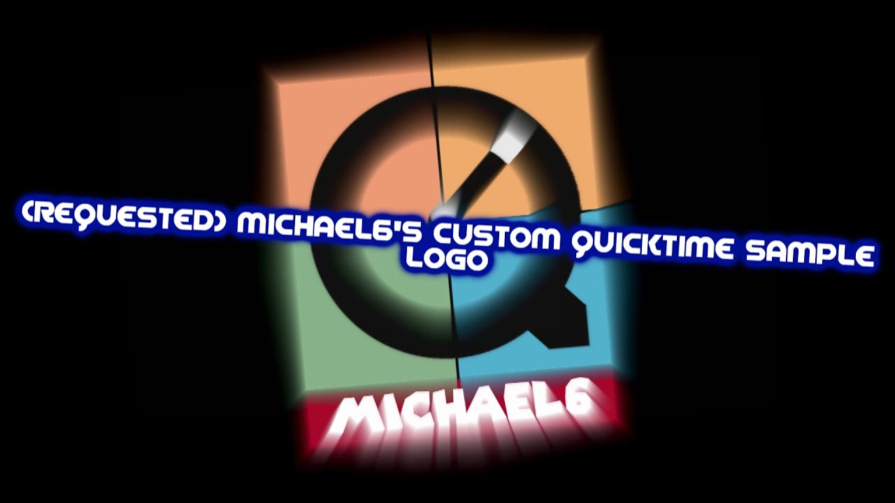(Requested) Michael6's Custom Quicktime Sample Logo - YouTube
