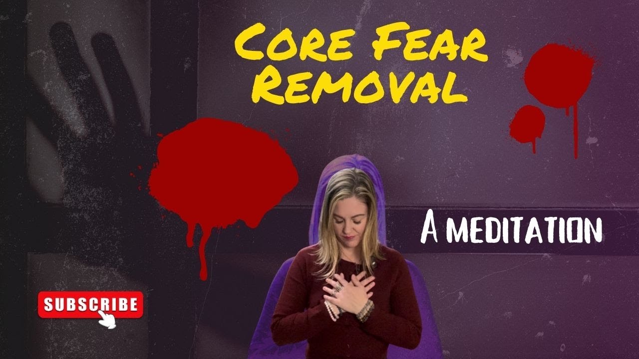 Core Fear Removal Meditation - YouTube