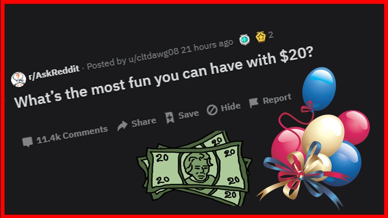 What's the Most Fun You Can Have With $20? (r/askreddit) #reddit # ...