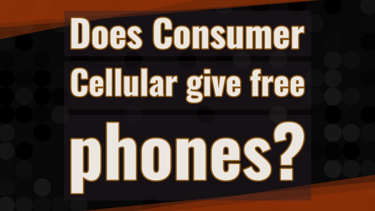Does Consumer Cellular give free phones? - YouTube