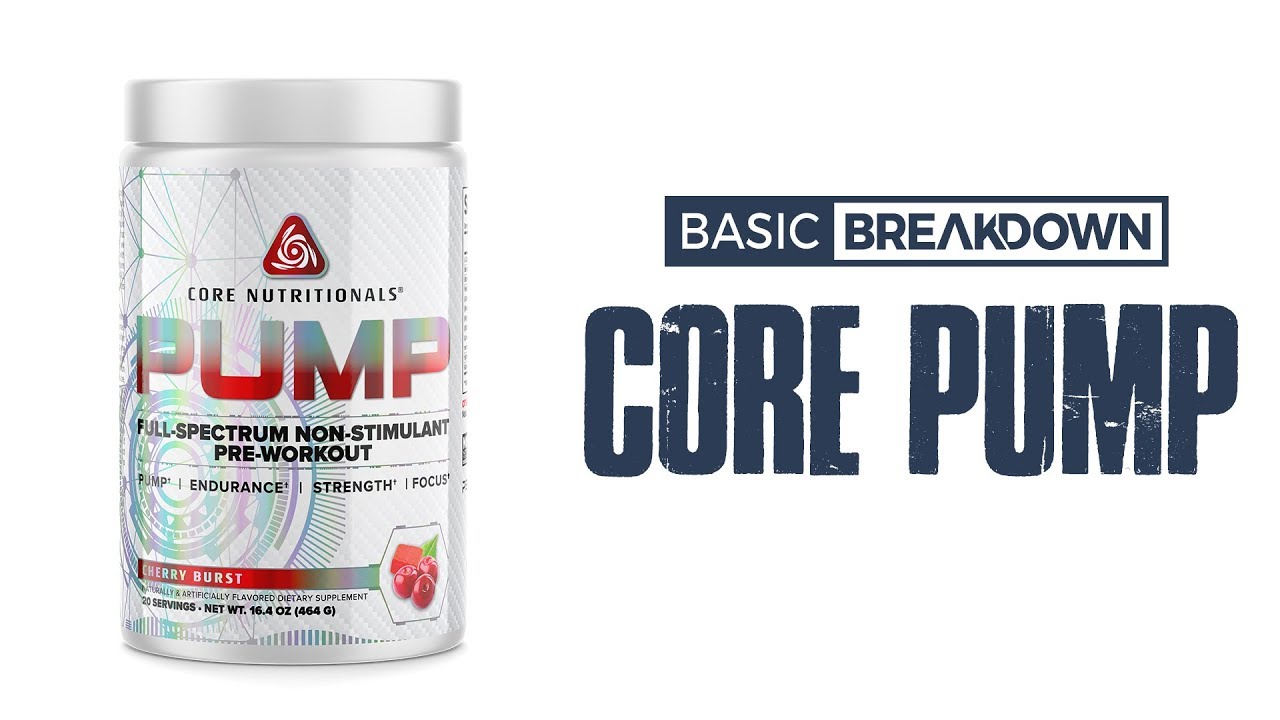 Core Nutritionals PUMP 2020 Pre-Workout Supplement Review | Basic ...