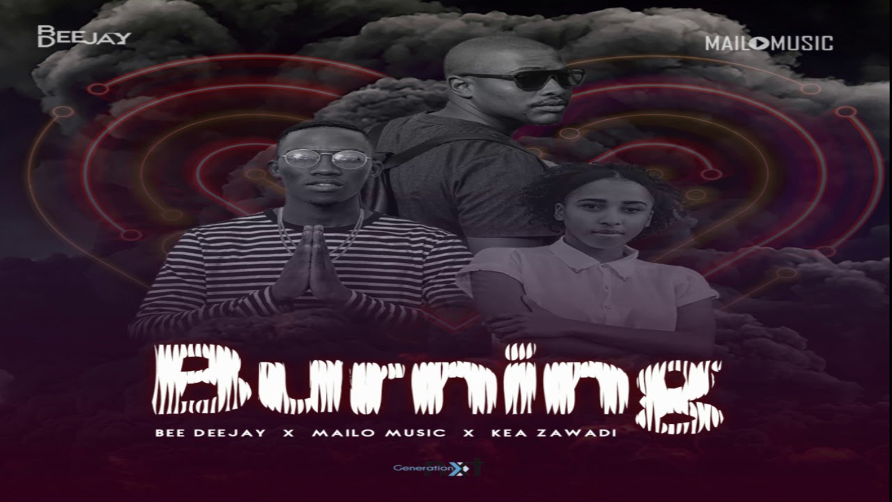Bee Deejay & Mailo Music ft Kea Zawadi - Burning - YouTube