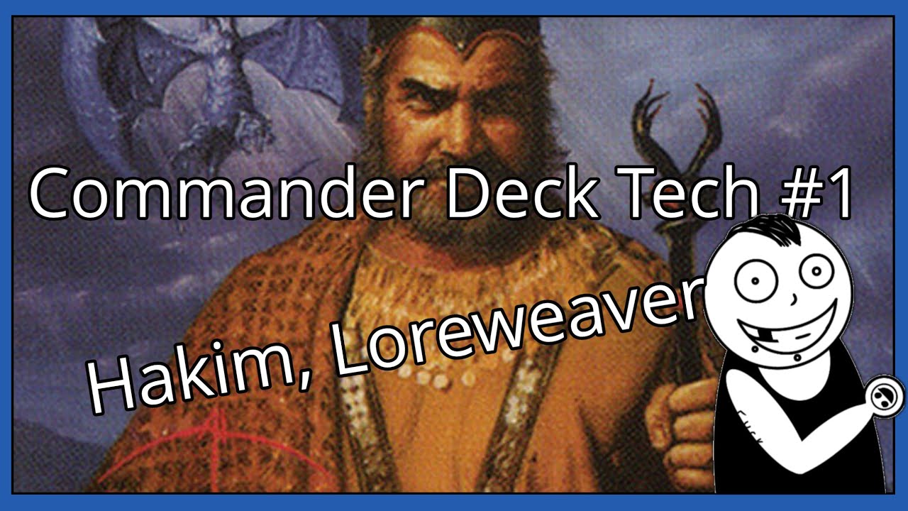 Unlock the Power of Hakim, Loreweaver: Commander Deck Tech - YouTube