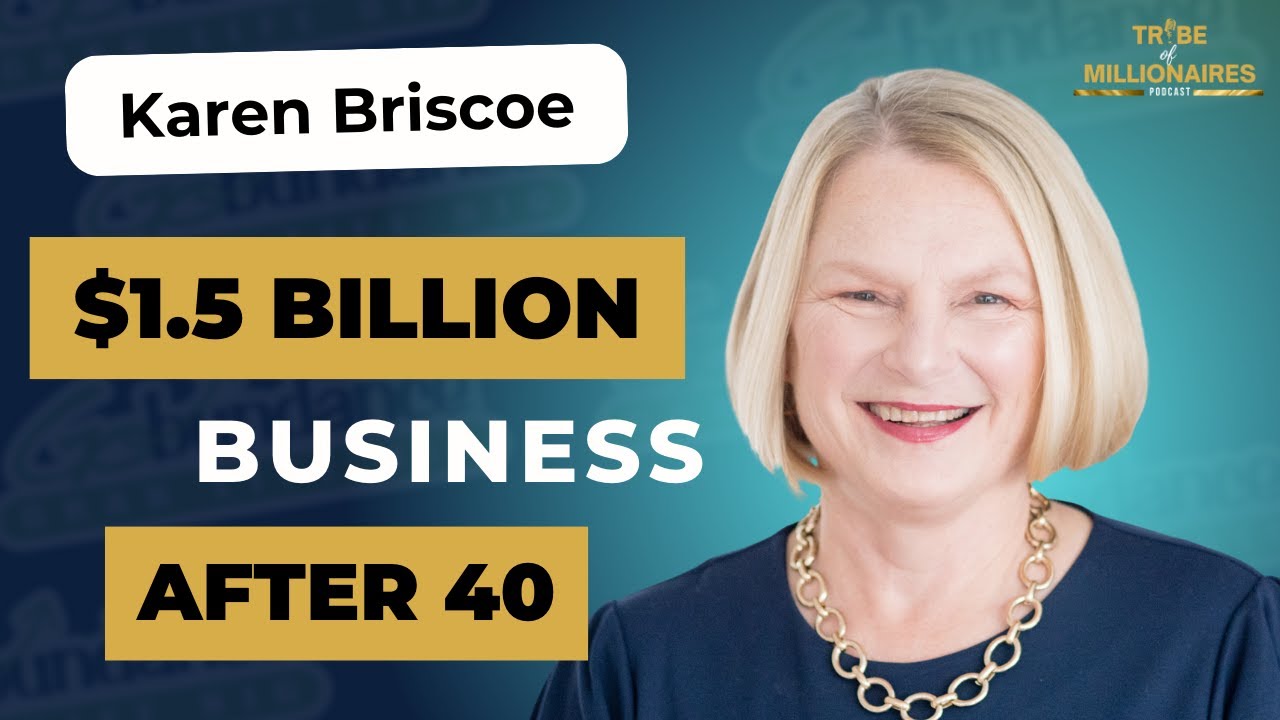 Building a Billion Dollar Business After 40 with Karen Briscoe | Ep 294 ...