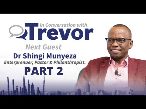 Dr Shingi Munyeza In Conversation with Trevor (Part 2)