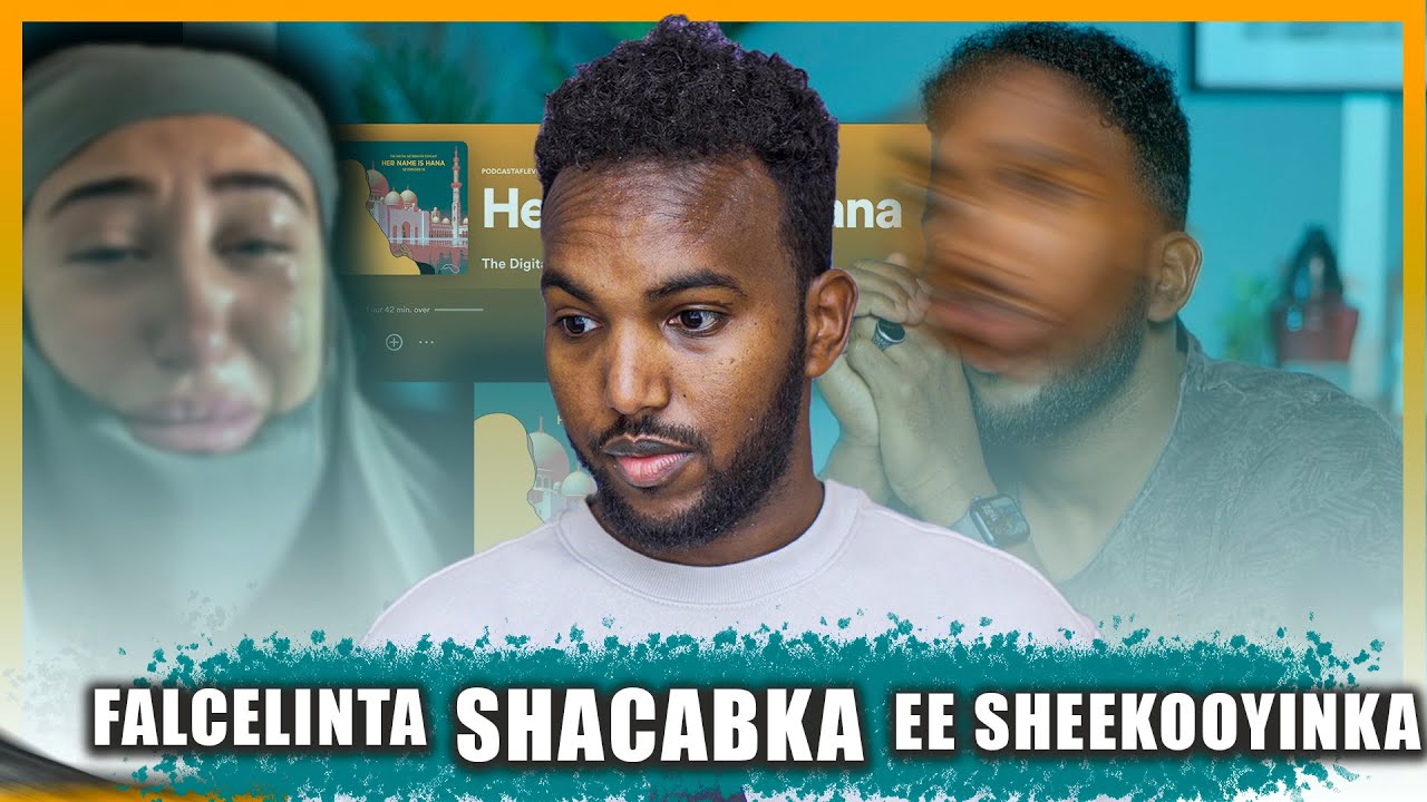 Sheekada “Her Name Is Hana” & Falcelinta SHACABKA - YouTube