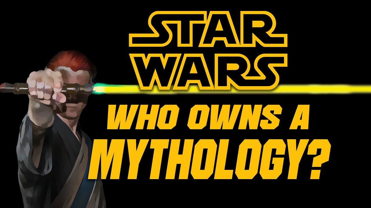 Star Wars : Who Owns a Mythology? - YouTube