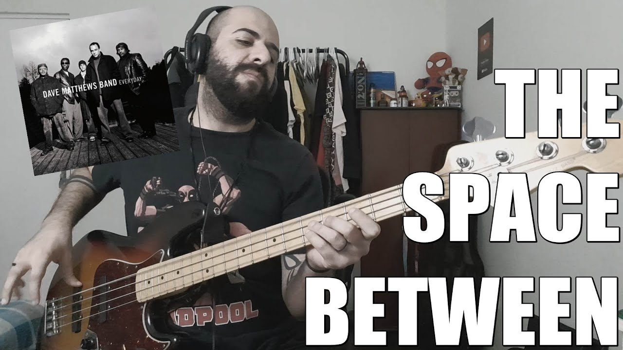 The Space Between (Dave Matthews Band) BASS COVER - YouTube