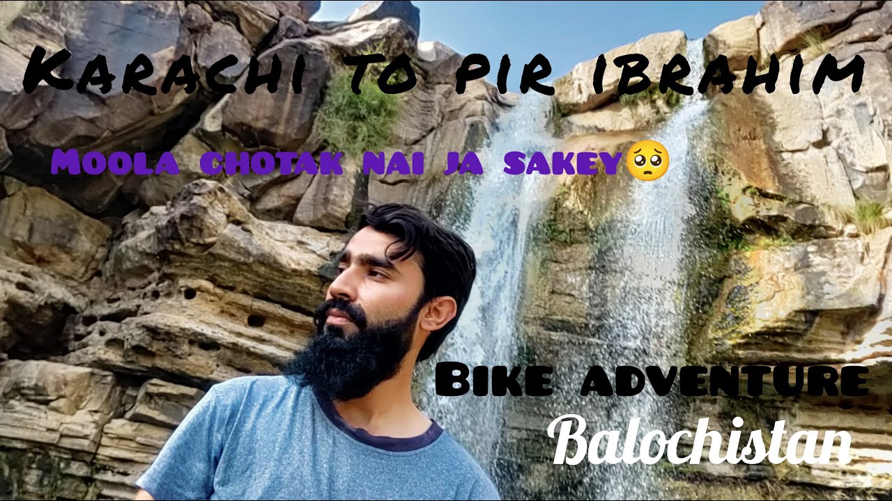 Karachi to Pir Ibrahim | Kirthar Mountains | Bike Adventure | | Moola ...