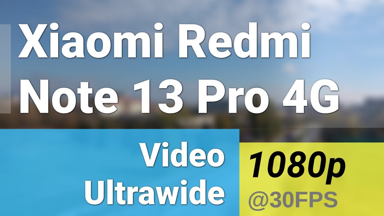 FullHD 1080p 30fps (ultrawide camera) - Xiaomi Redmi Note 13 Pro 4G ...