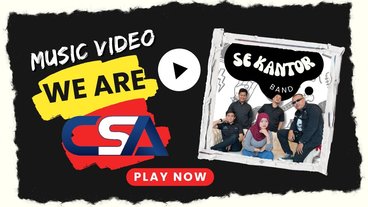 MV WE ARE CSA SEKANTOR BAND - YouTube