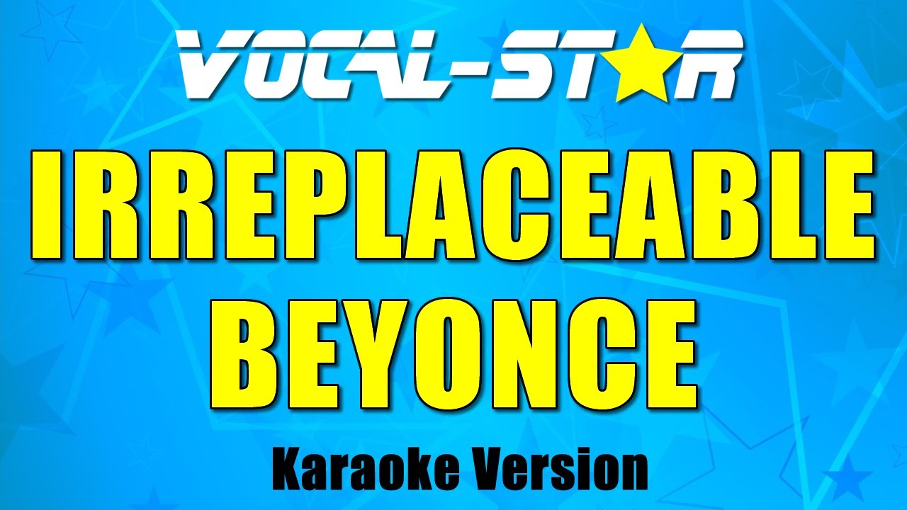 Beyonce - Irreplaceable (Karaoke Version) with Lyrics HD Vocal-Star ...