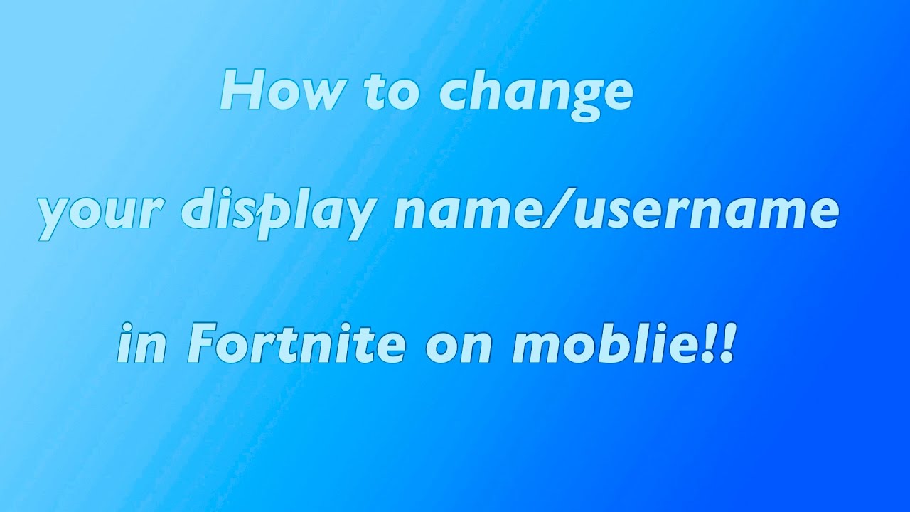 How to change your display name/username in Fortnite on moblie! - YouTube