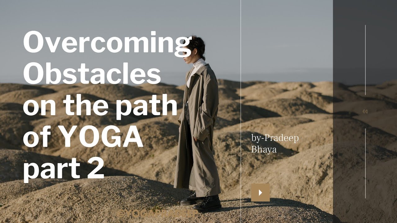 overcoming obstacles on path of yoga part 2 || Patanjali yoga sutra ...