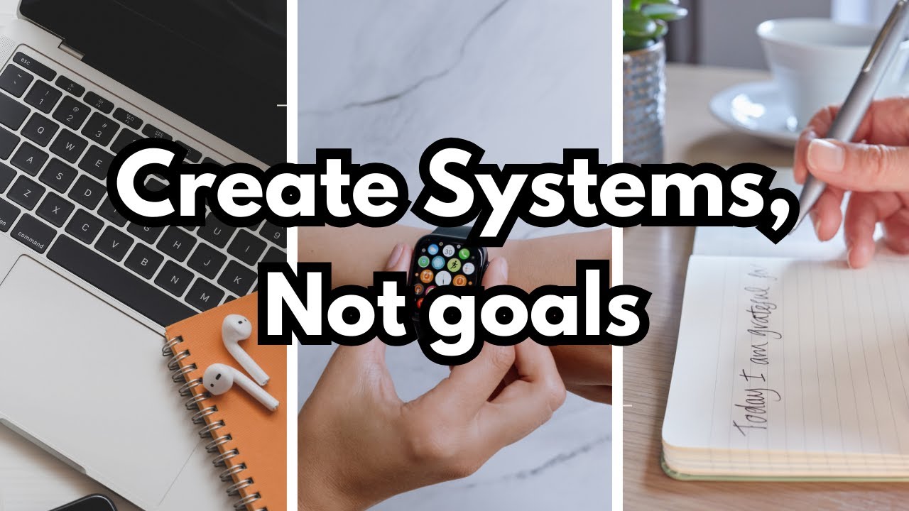 The one habit that is changing my life, set systems rather than goals ...