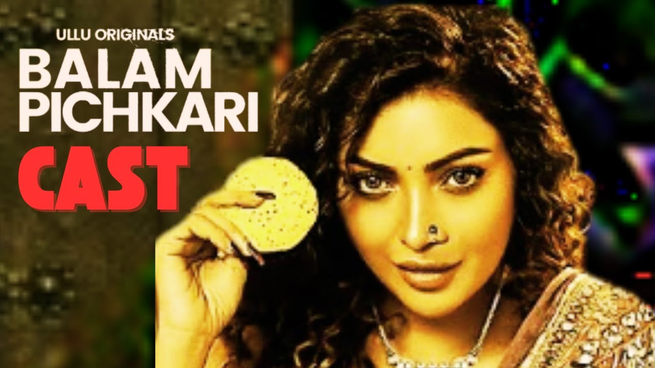 Balam Pichkari Ullu Web Series Cast | Zainab Patra | Pihu Singh | Hiral ...