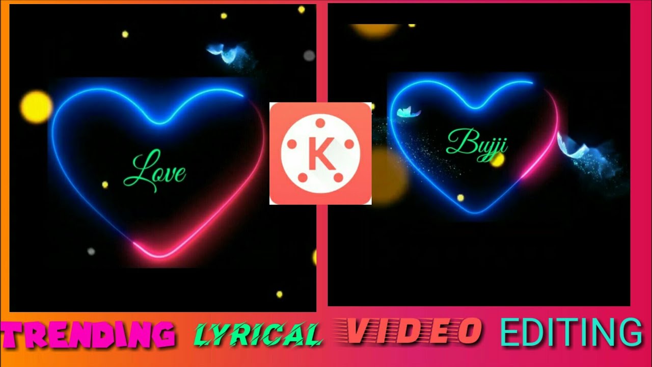 How to create neon heart effect lyrical video editing in kinemaster ...