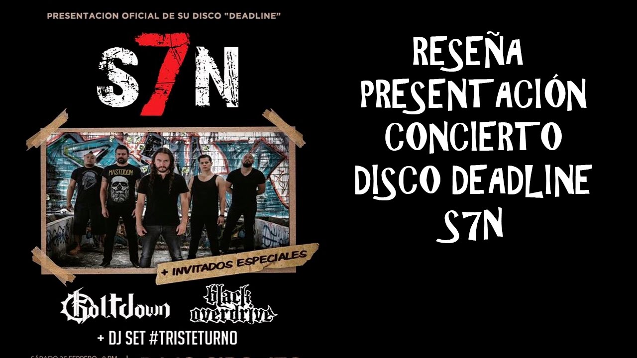 RESEÑA CONCIERTO / PRESENTACIÓN DEL DISCO "DEADLINE" DE S7N - YouTube