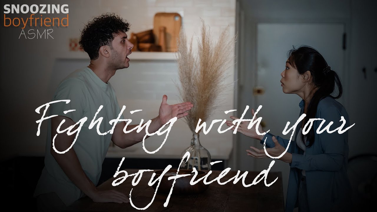 ASMR fighting with your boyfriend [M4A] [soft spoken & raised voice ...