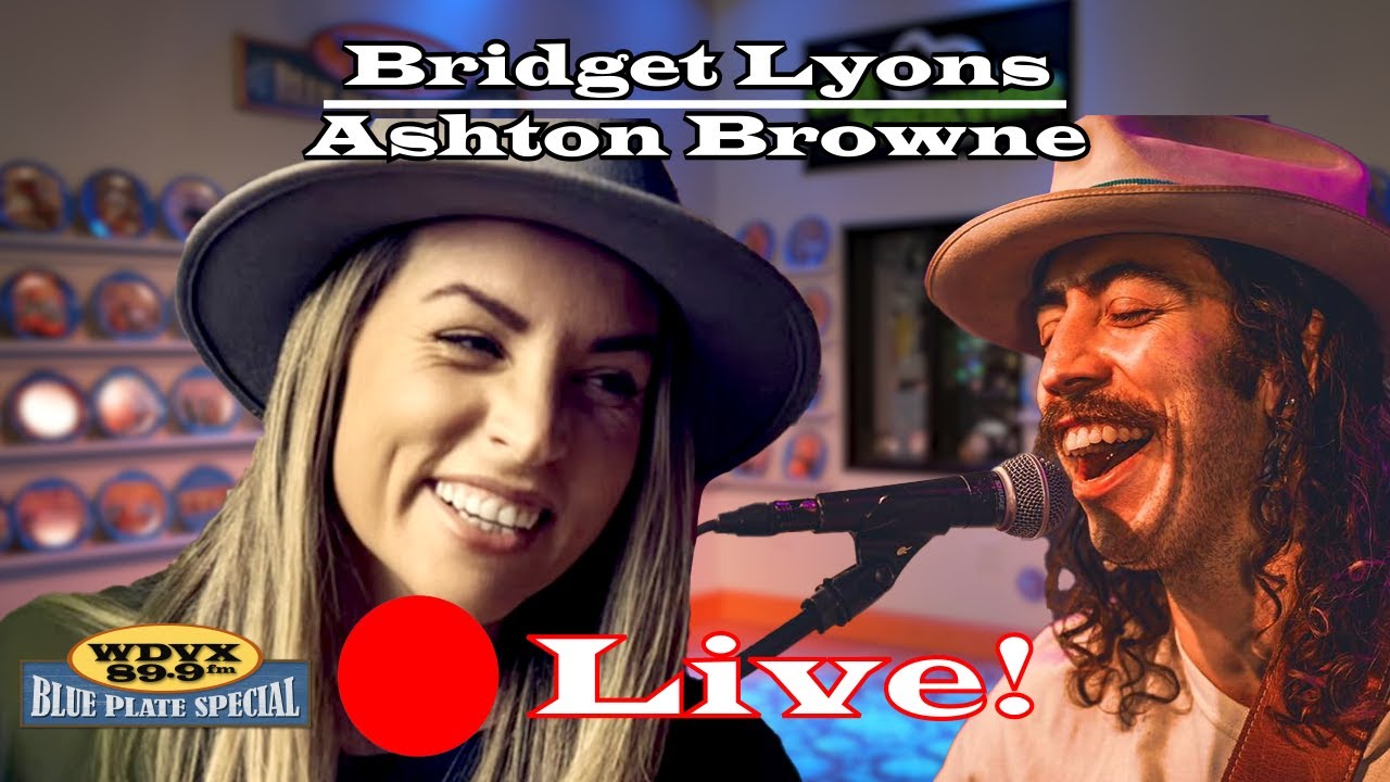 Ashton Browne / Bridget Lyons - Live on The WDVX Blue Plate Special 08/02/2025 - YouTube