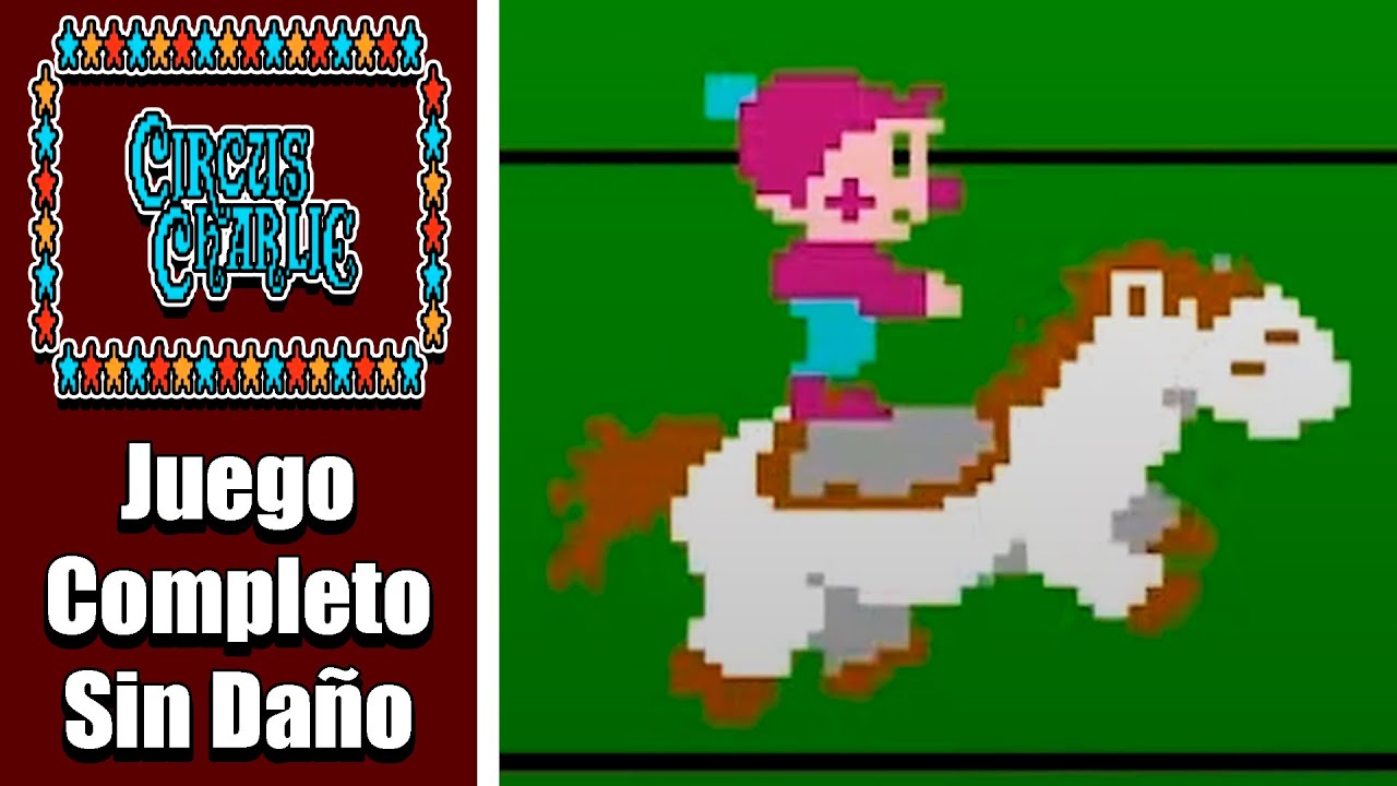 Circus Charlie (NES) - Juego Completo SIN DAÑO - YouTube