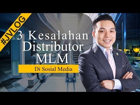 #JVLOG Johan Wijaya - 3 Kesalahan Distributor NETWORK MARKETING/ MLM Di ...
