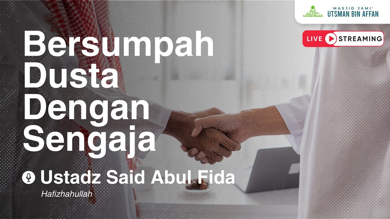 Bersumpah Dusta Dengan Sengaja - Ustadz Said Abul Fida - YouTube