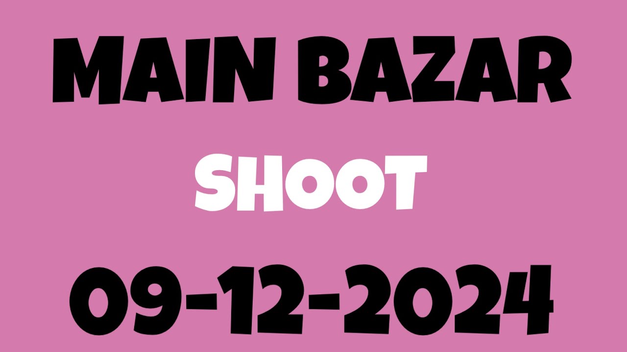Main bazar Chart 9-12-2024 | Main bazar market trick | Main bazar Jodi ...
