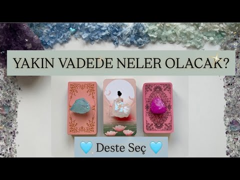 EN YAKIN VADEDE BENİ NELER BEKLİYOR? 💫 Deste Seç Genel Tarot Açılımı 🔮