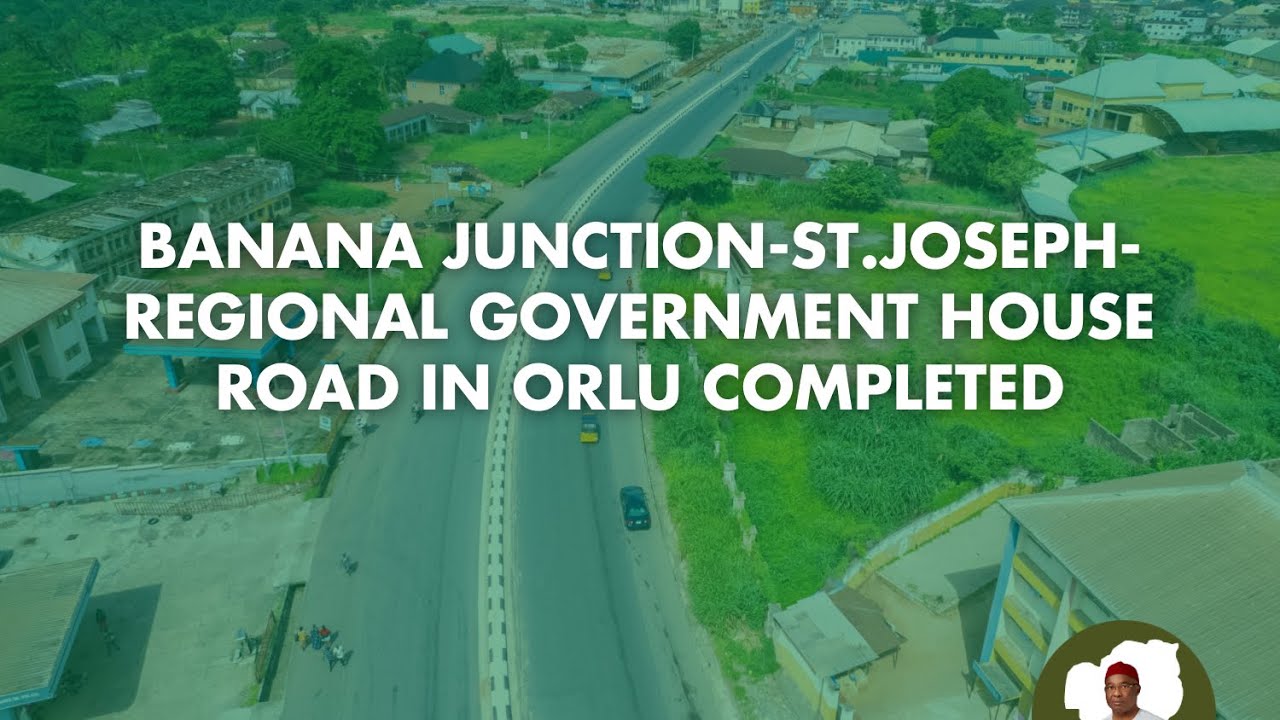 BANANA JUNCTION-ST.JOSEPH-REGIONAL GOVERNMENT HOUSE ROAD IN ORLU ...
