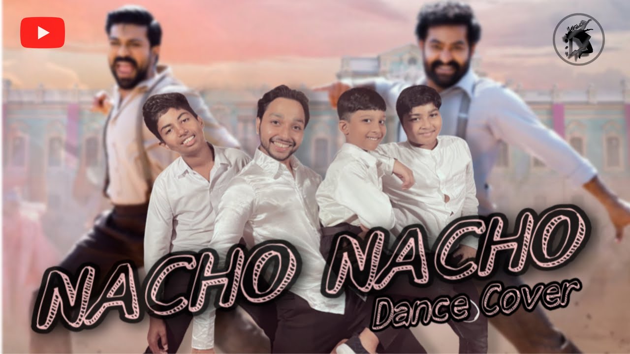 Nacho Nacho Dance Cover | RRR Movie | SS Rajamouli | Jr. NTR | Ram ...