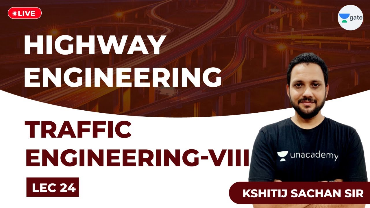 Highway Engineering | Traffic Engineering-VIII | Lec 24 | GATE/ESE Civil Engineering - YouTube