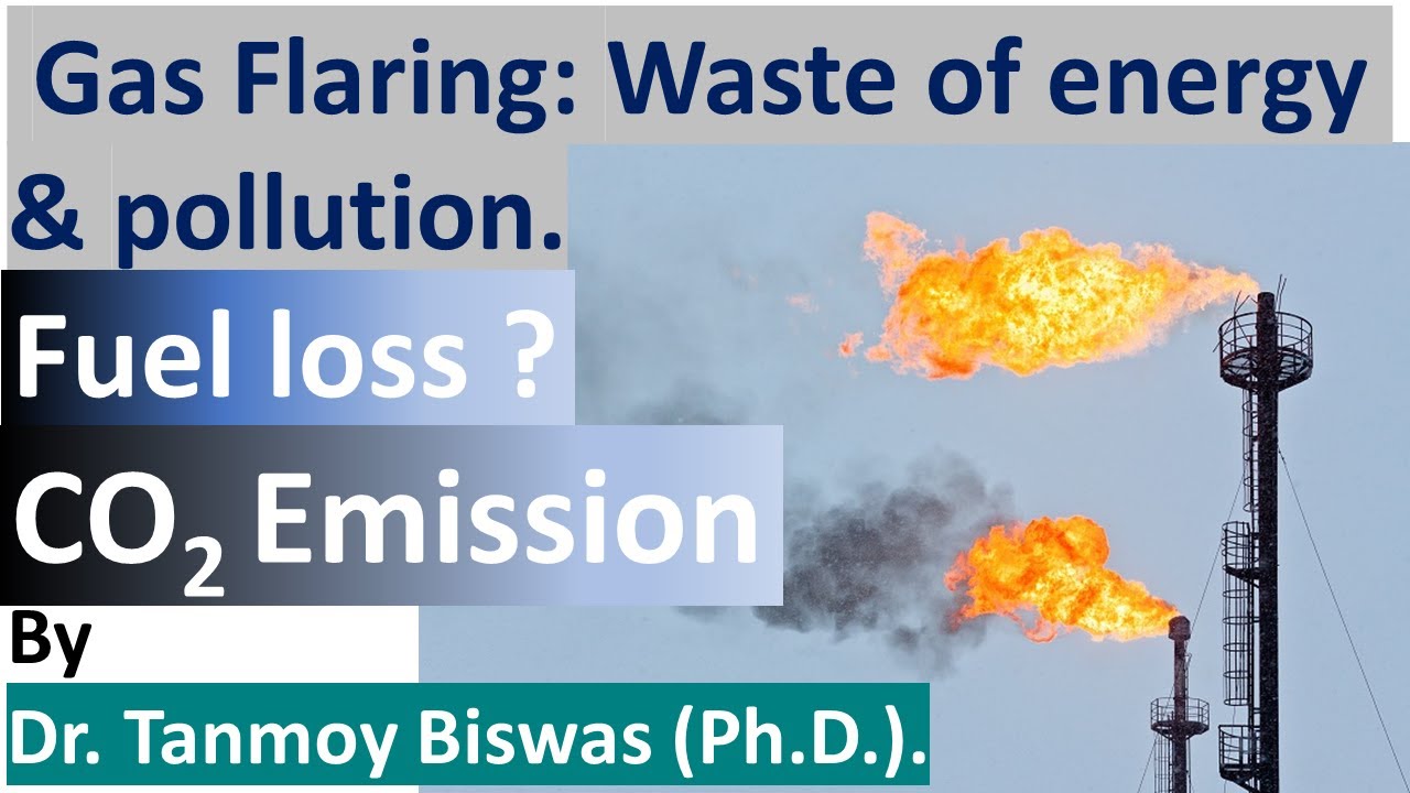 Gas flares: Waste of fuel (energy)? CO2 emission Global warming ...