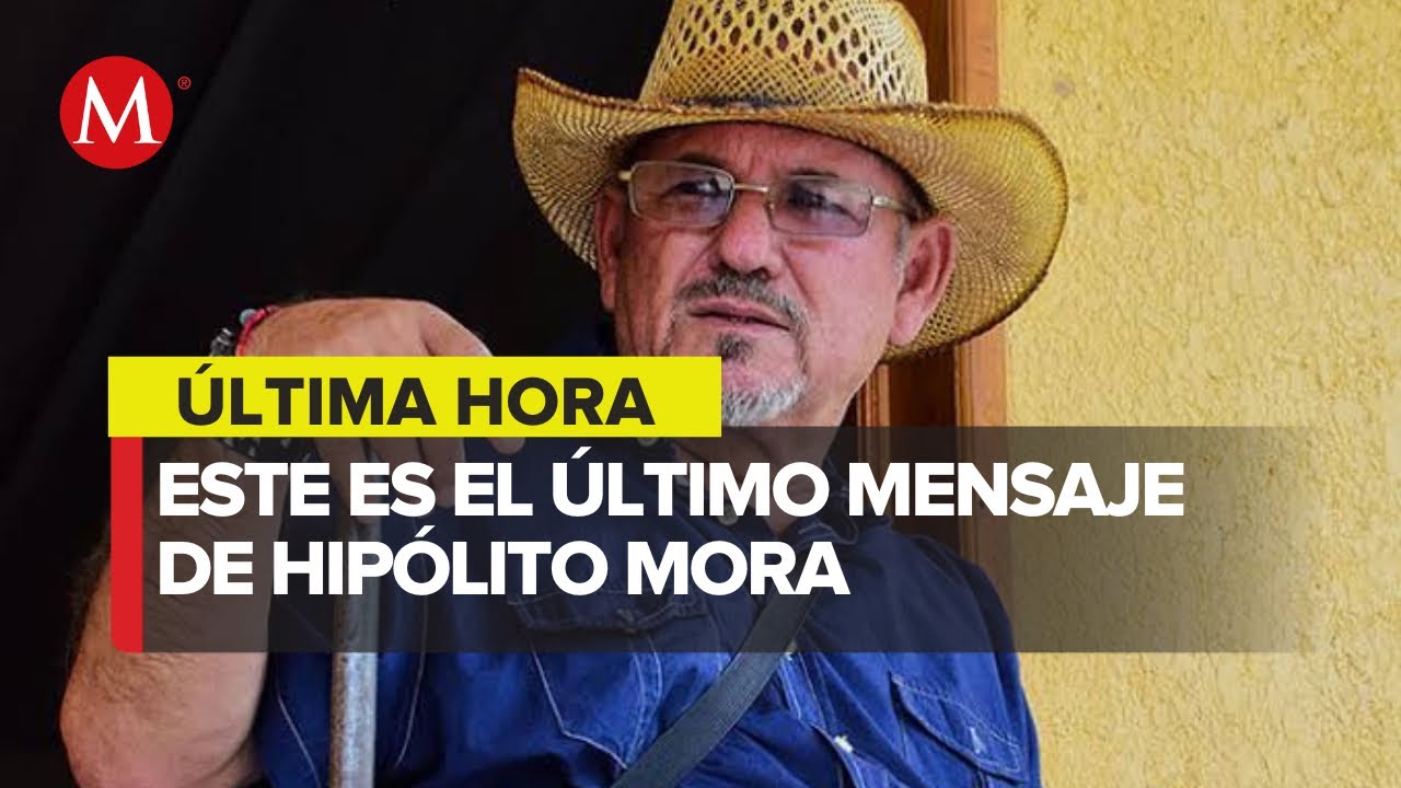Leen Mensaje Póstumo De Hipólito Mora Tras Su Asesinato En Michoacán