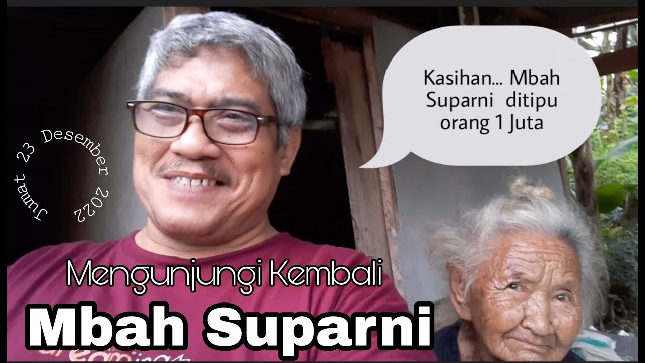 Mengunjungi Kembali Mbah Suparni. Jumat, 23 Desember 2022. - YouTube
