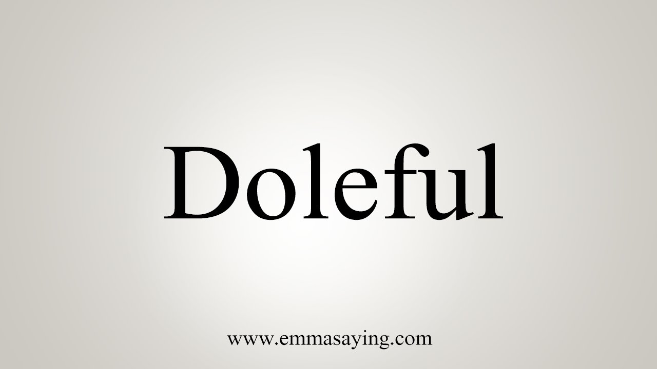 How To Say Doleful - YouTube