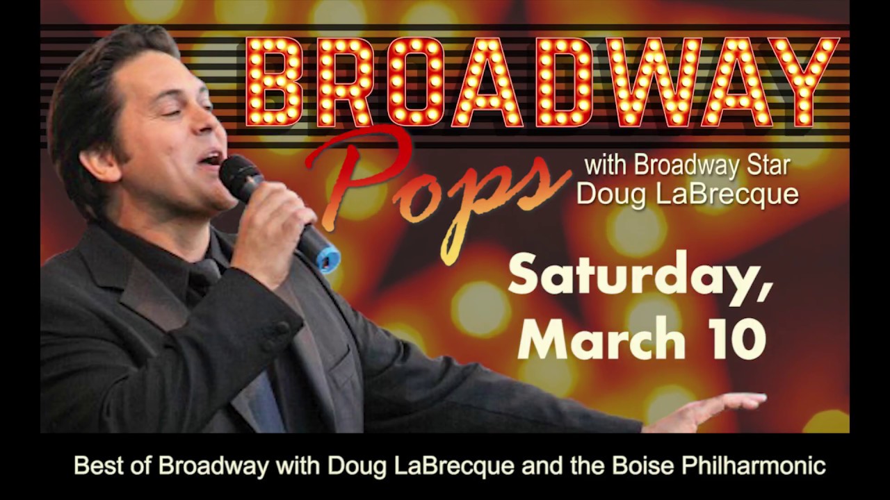 Boise Philharmonic Announces Broadway Pops with Star Doug LaBrecque ...