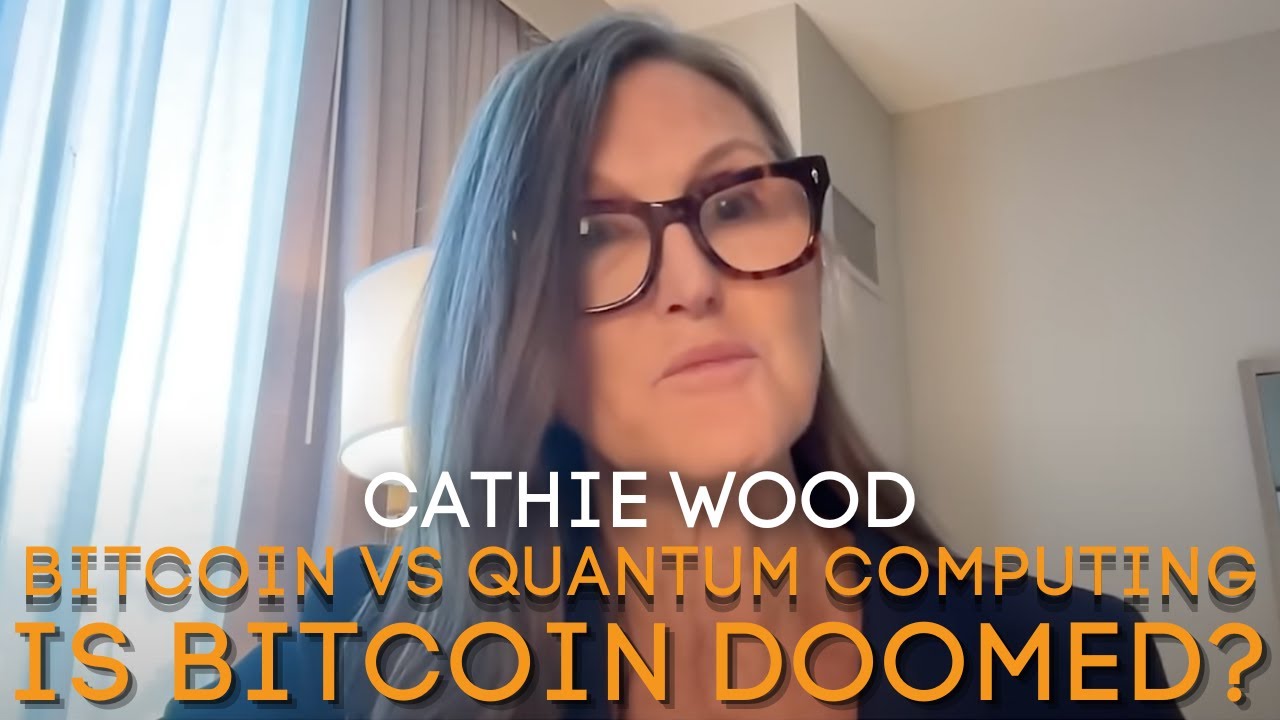 Cathie Wood - Will Quantum Computers DESTROY Bitcoin in 2025? (Experts Reveal The Truth) - YouTube