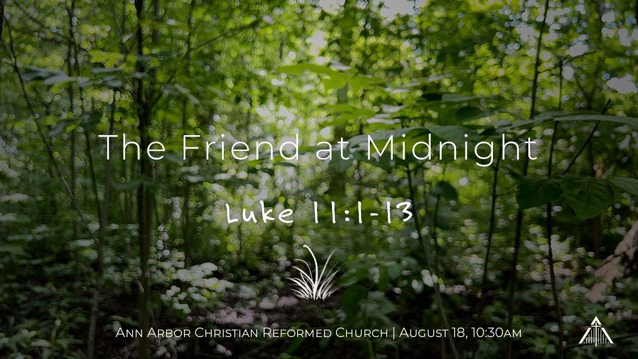 The Parable of the Friend at Midnight (August 18, 2024) - YouTube