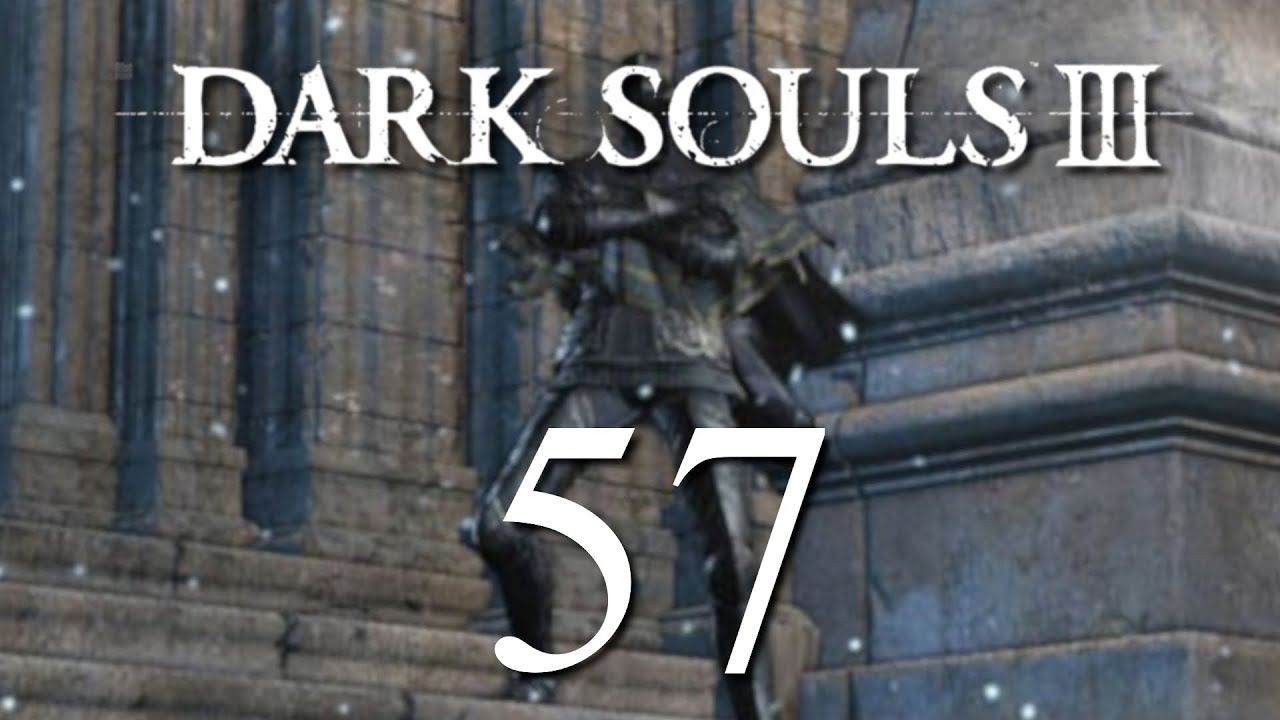 Let's Play: Dark Souls 3/ Part 57: Sir Vilhelm - YouTube